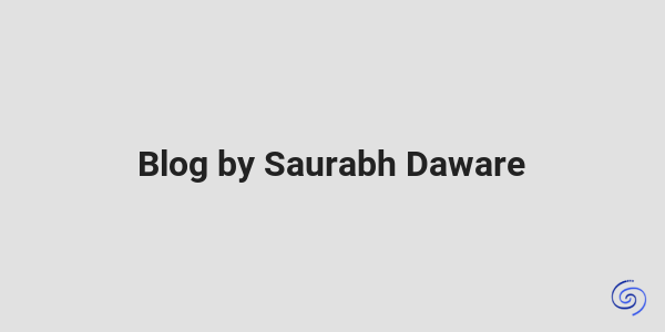 Blog by Saurabh Daware